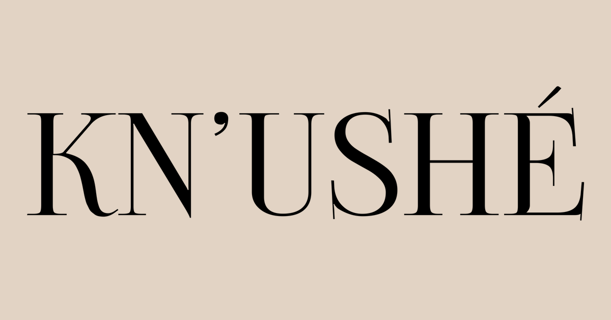 KN'USHÈ – KN'USHÈ